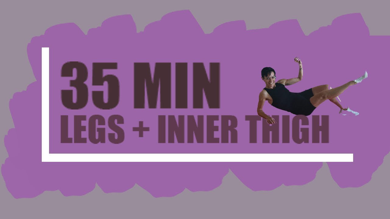30 Min Legs Inner Thigh 30 Min Legs Workout Burn Your Legs Youtube