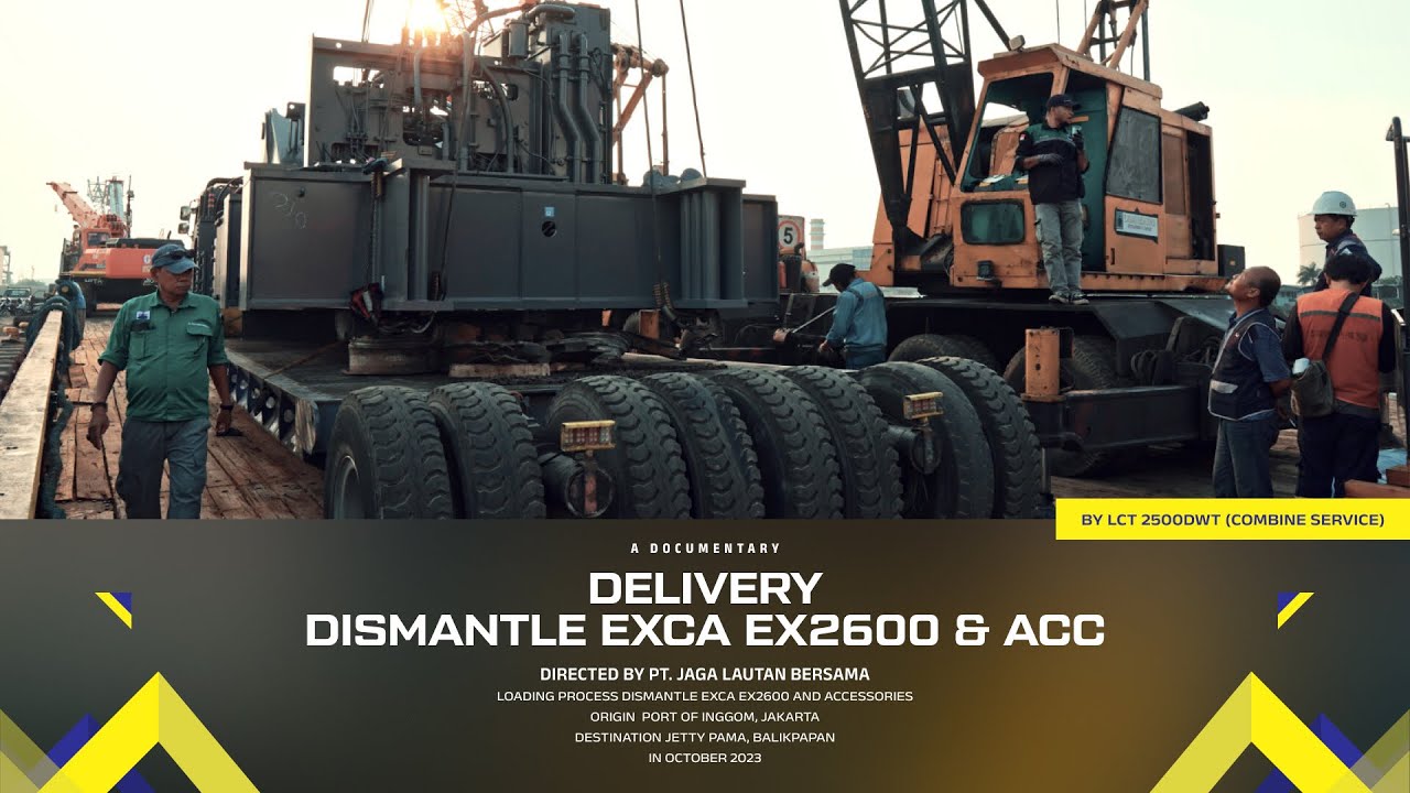 DELIVERY Dismantle EXCA EX2600 Acc from JKT to JETTY PAMA Balikpapan by ...