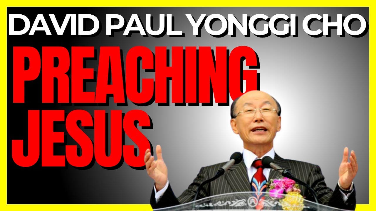 David Paul Yonggi Cho PREACHING JESUS |Biblical Quotes - YouTube