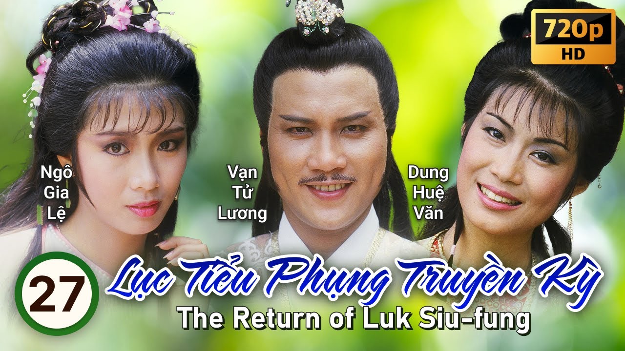 TVB Lục Tiểu Phụng Truyền Kỳ tập 27/40 | Vạn Tử Lương, Trần Tú Châu, Huỳnh Doãn Tài | TVB 1986 ...