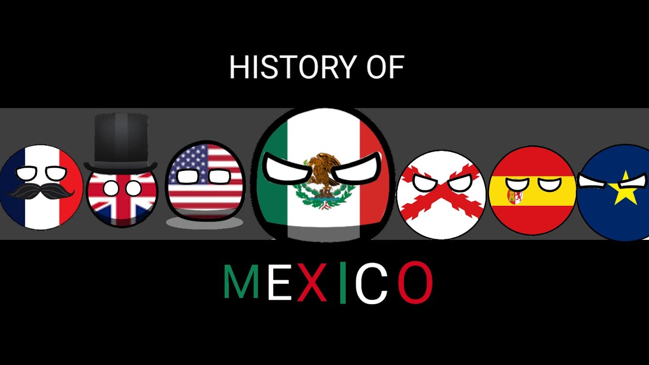 History Of Mexico Countryballs - YouTube