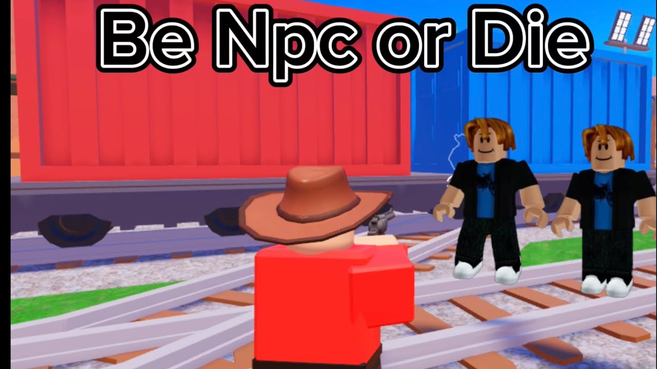 Roblox Be Npc or Die - YouTube