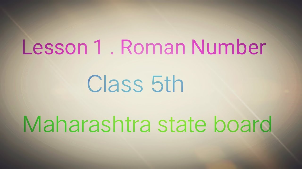 Lesson no.1 Roman numerals class 5 th Maharashtra state board - YouTube