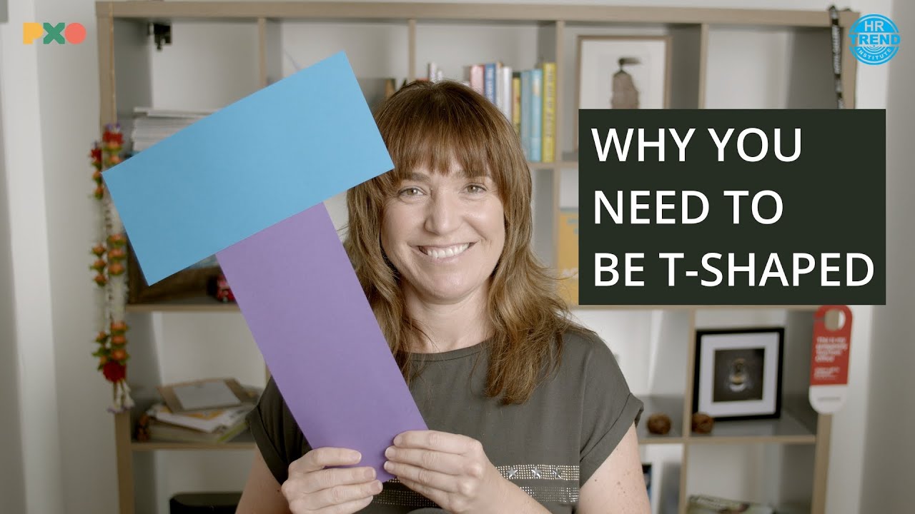 Why HR needs T-shaped people with T-shaped skills - YouTube