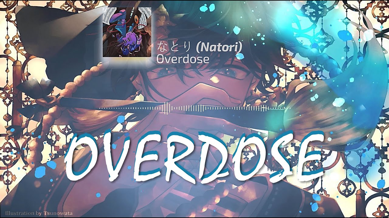 Lyrics + Vietsub | 【 Overdose 】| by 『 なとり (Natori) 』 - YouTube