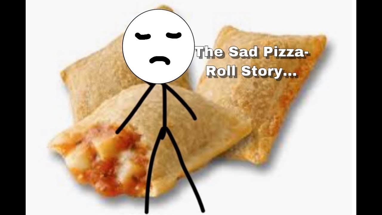 The Sad Pizza Roll Story. - YouTube