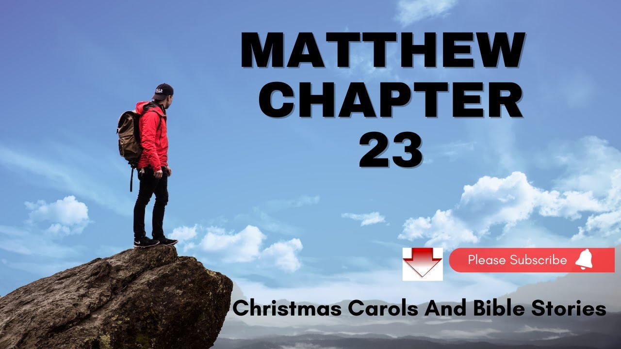 The Gospel According to St.Matthew Chapter 23 || Holy Bible - YouTube