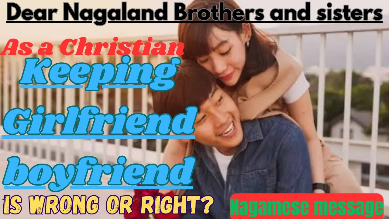 Nagamese Message.. Girlfriend Boyfriend In Christian Good OR Bad - YouTube