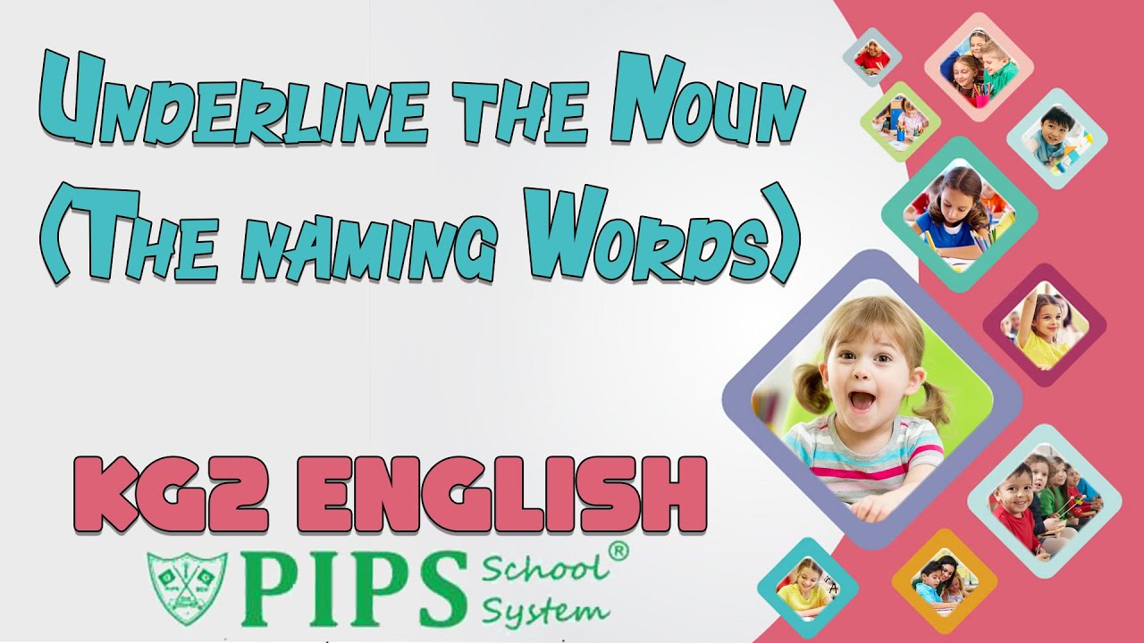Grade KG2 English Lecture Underline The Noun The Naming Words By PIPS Grade KG2 English Lecture Underline The Noun The Naming Words By PIPS