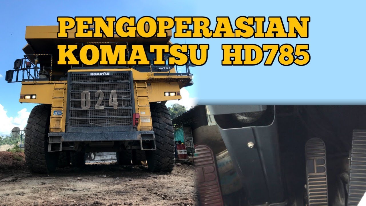 CARA MENGOPERASIKAN HD785 KOMATSU - YouTube