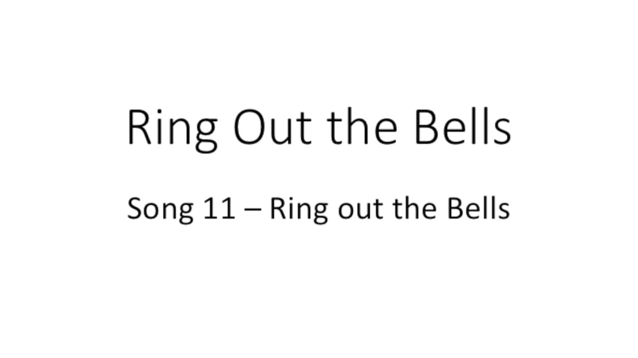 Ring out the Bells - Song 11 - Ring out the Bells - YouTube