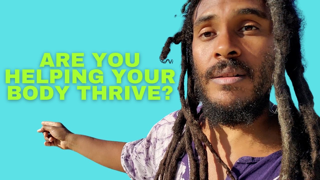 ARE YOU HELPING YOUR BODY THRIVE? - YouTube