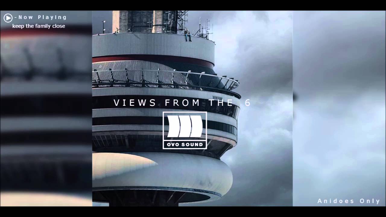 Drake - Keep The Family Close - Views From The 6 (Album Download) - YouTube