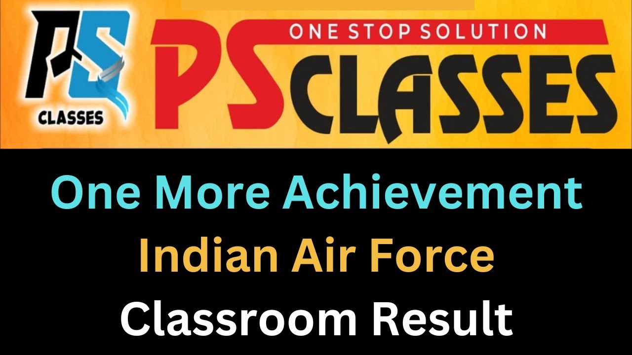 Indian Air Force Classroom Student Written Result | PS Classes | One More Achievement - YouTube