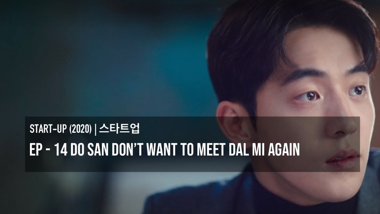 Start Up Ep 14 | Do San Don't Want to Meet Dal Mi Again - YouTube