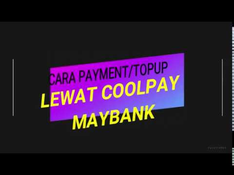 Cara Payment Top Up Lewat COOLPAY MAYBANK - YouTube