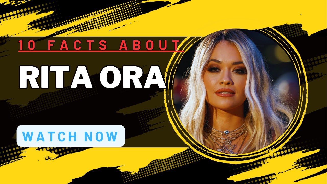 10 FACTS ABOUT RITA ORA - YouTube