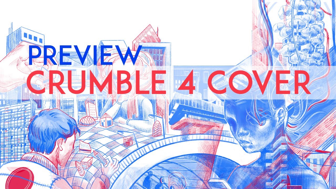 Crumble Issue 4 Cover Preview - YouTube