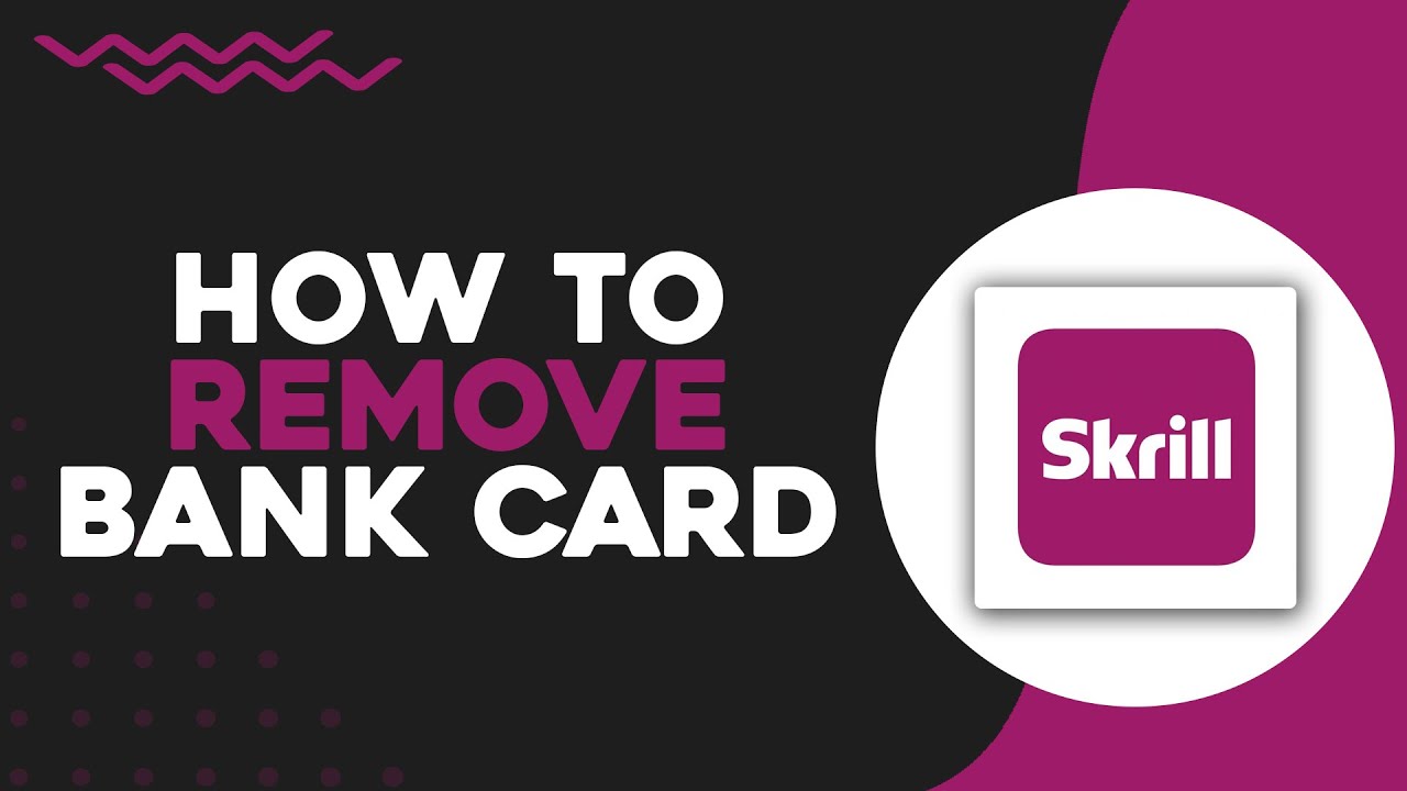 How To Remove Bank Card On Skrill (Quick Tutorial) - YouTube