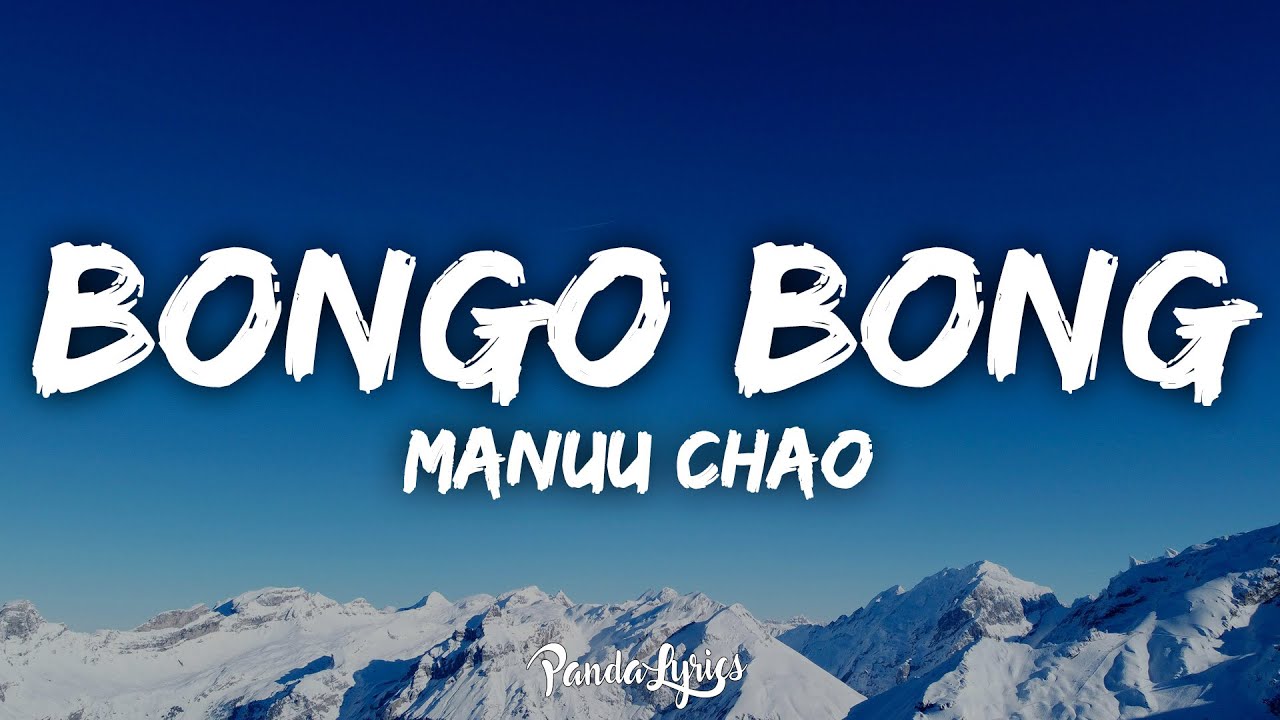 Manu Chao - Bongo Bong (Lyrics) - YouTube