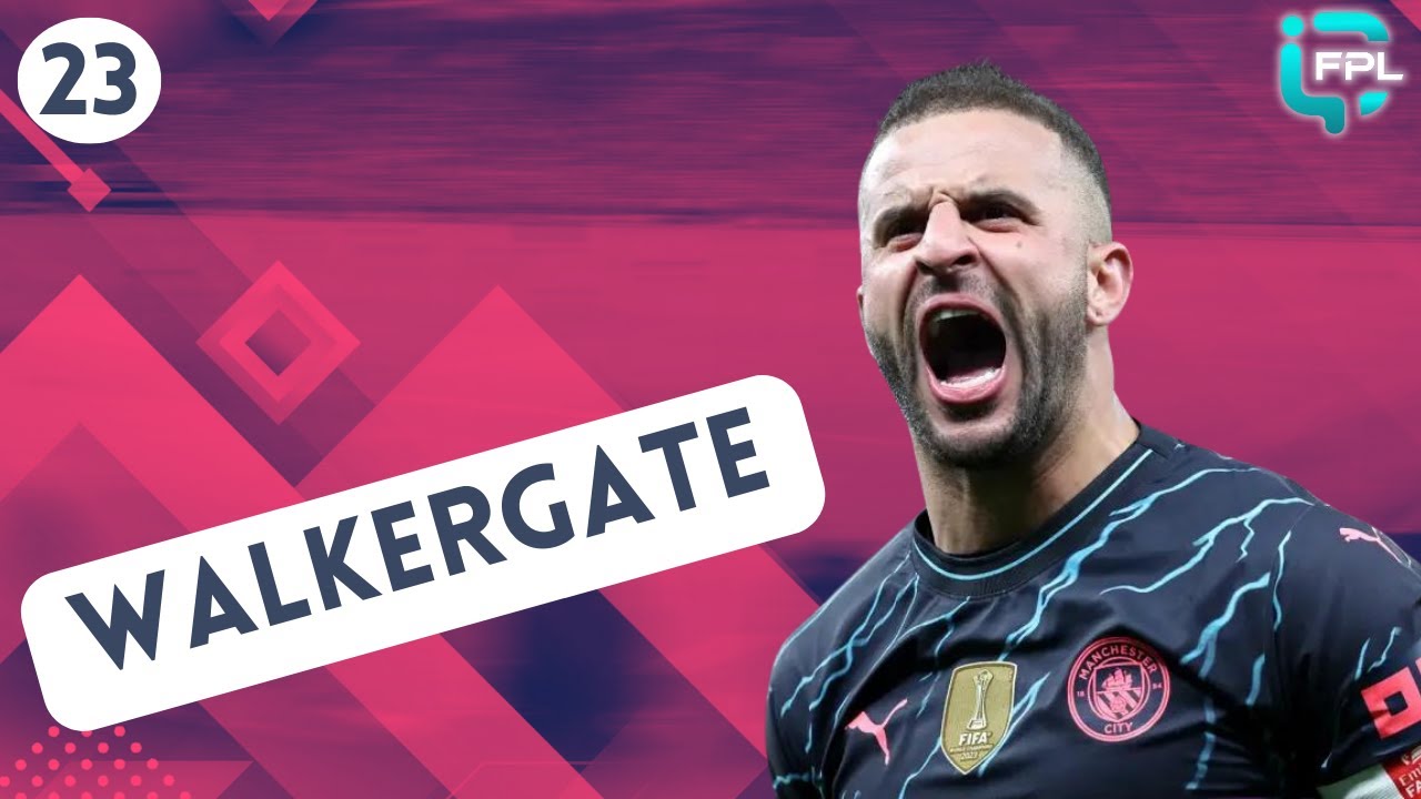 FPL GAMEWEEK 23 | WALKERGATE | FPL IQ - YouTube
