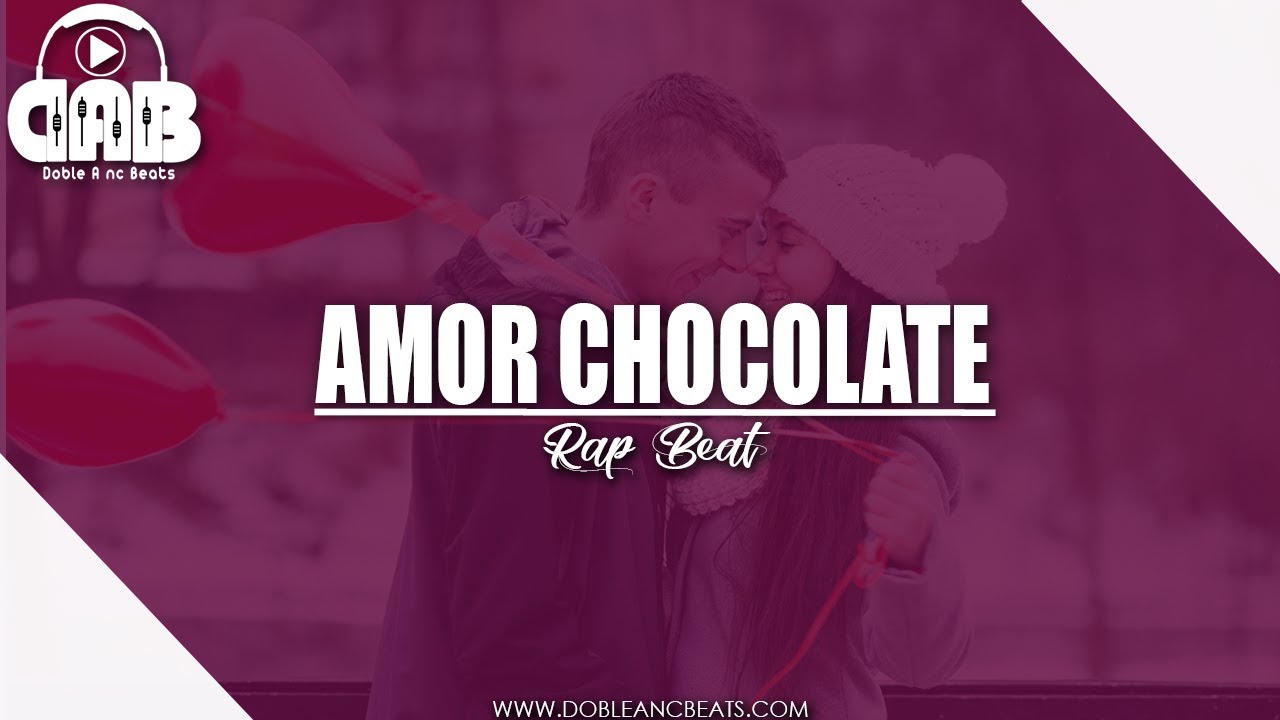 AMOR CHOCOLATE - BASE DE RAP ROMANTICO / HIP HOP INSTRUMENTAL USO LIBRE ...
