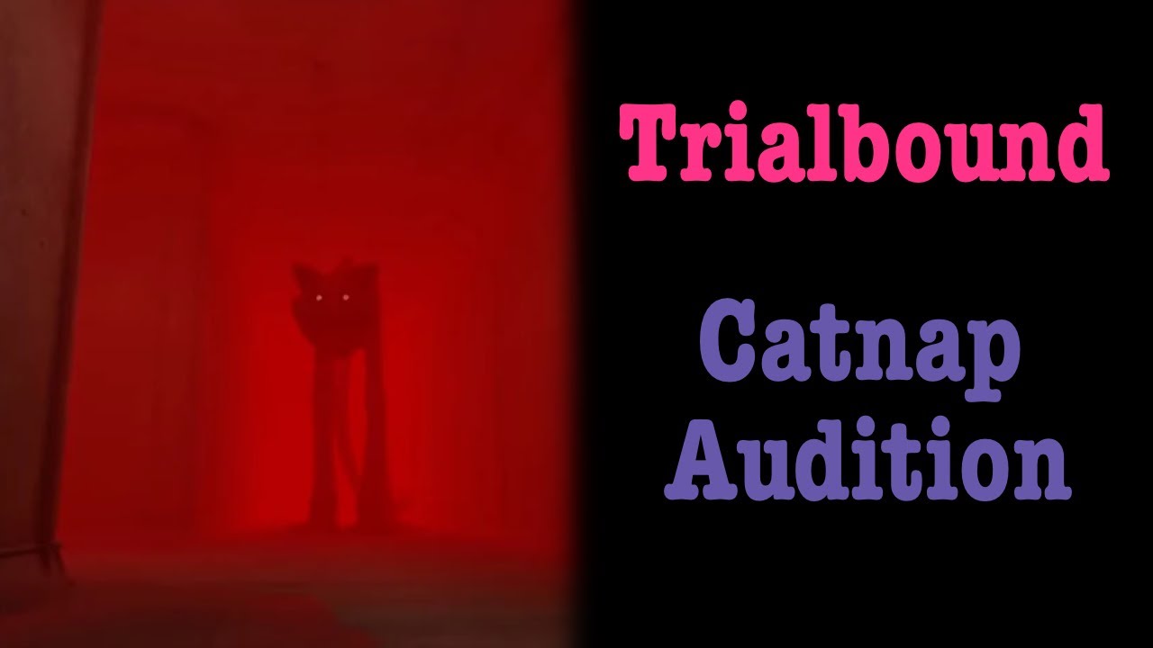 TRIALBOUND - CATNAP AUDITION - YouTube
