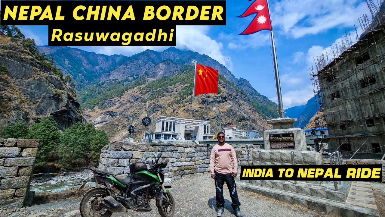 Nepal China Border, Rasuwagadhi, Kerung ||Ep 4 India to Nepal Ride ...
