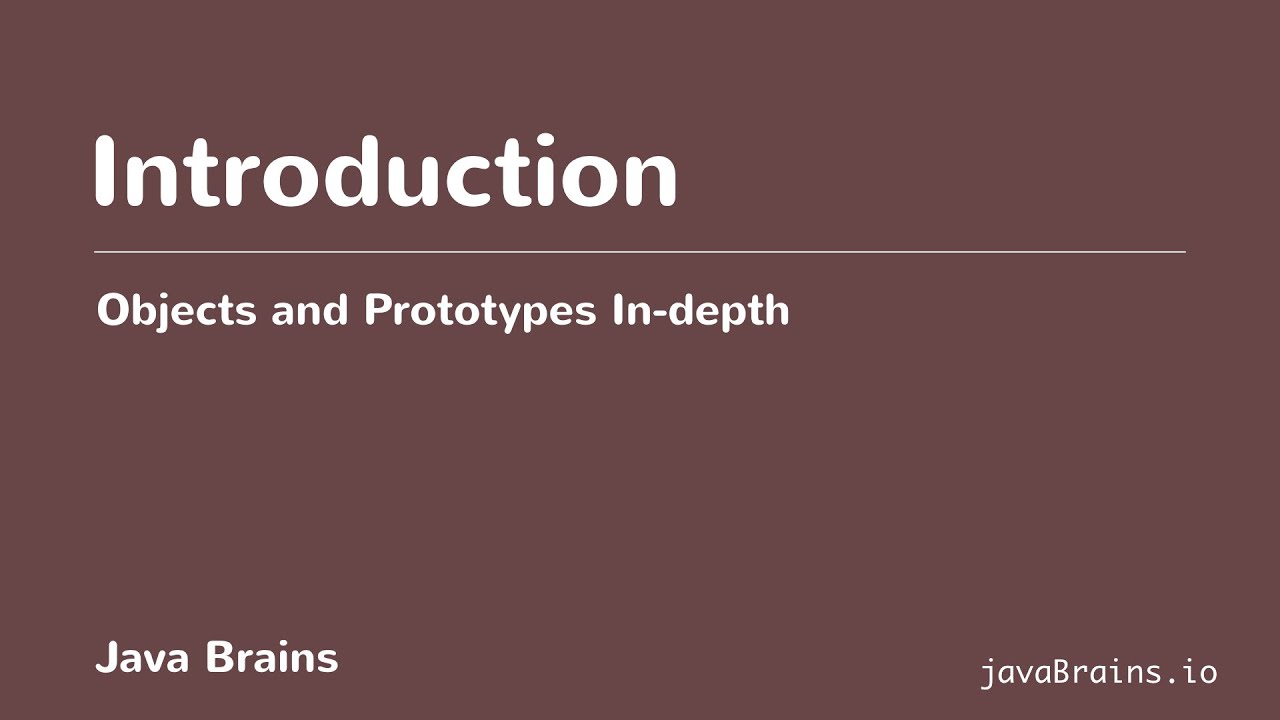 Objects And Prototypes In Depth 01 Introduction Youtube