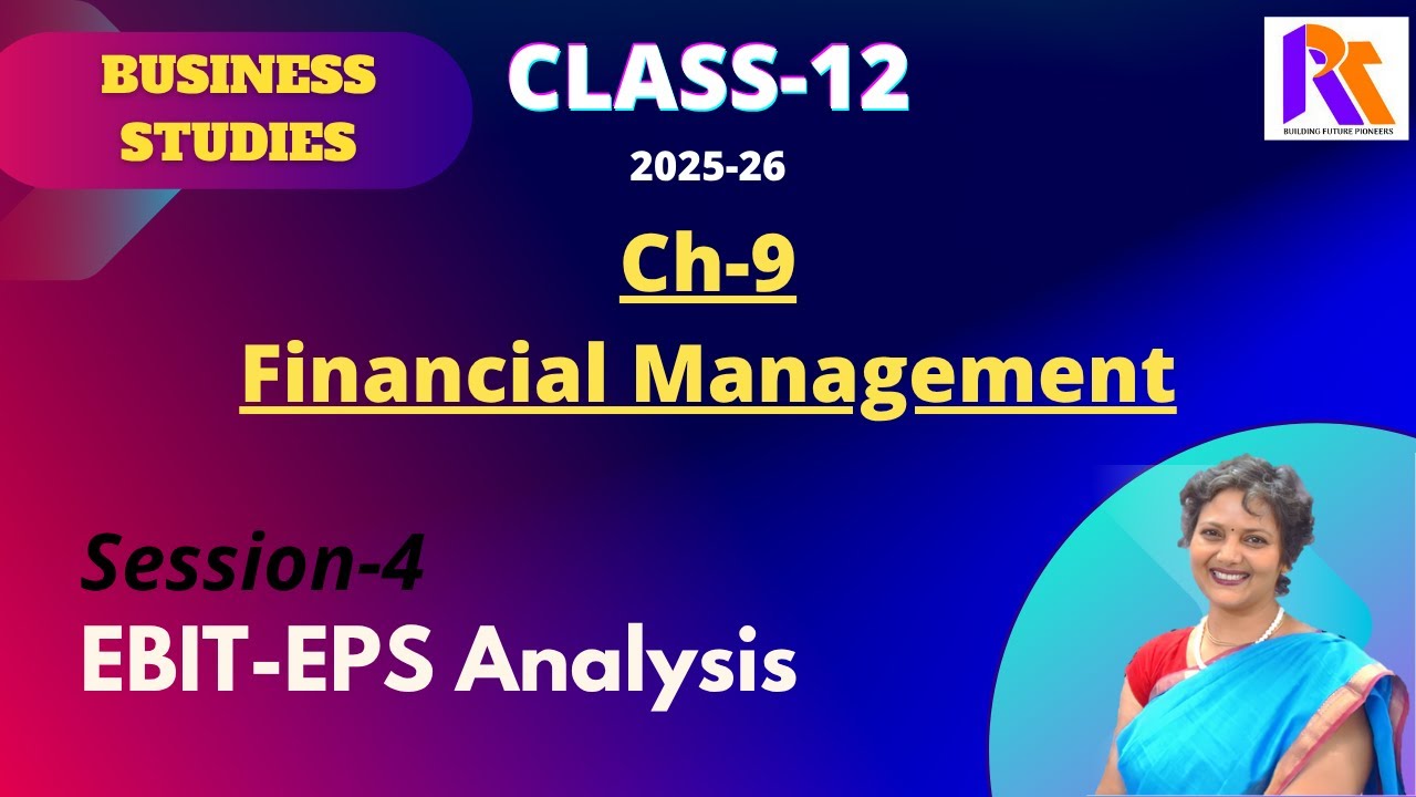Session:4 | Capital Leverage & EBIT- EPS Analysis |Class:12 |Business ...