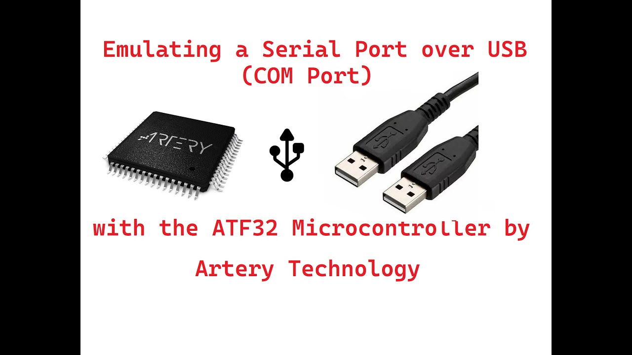 9. Emulating a Serial Port over USB (COM Port) with the ATF32 Microcontroller from Artery ...