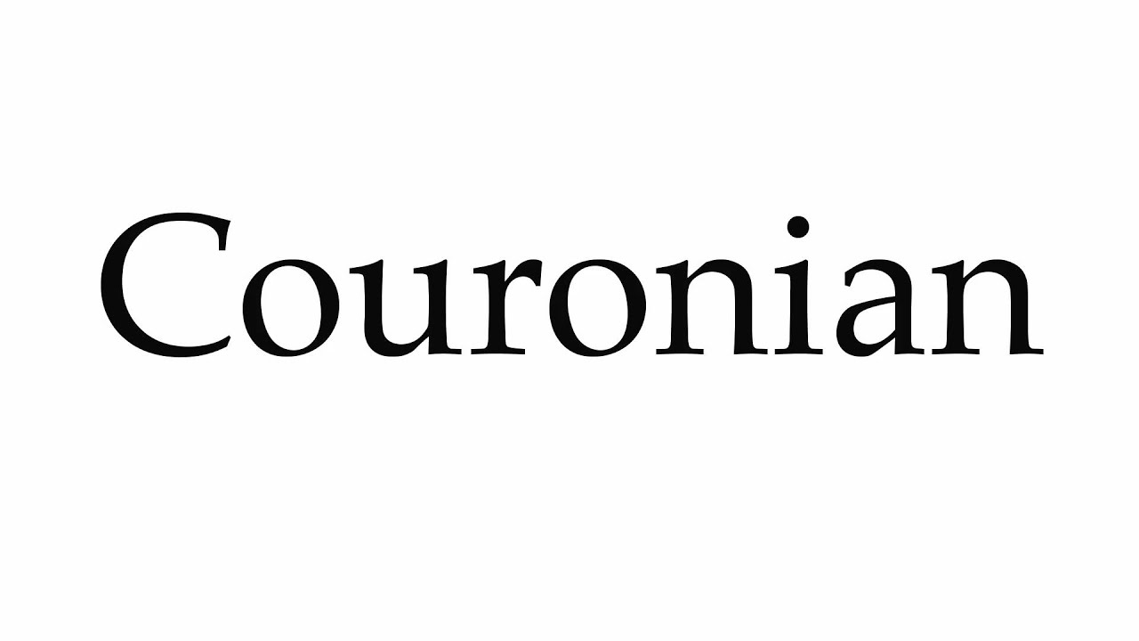 How to Pronounce Couronian - YouTube