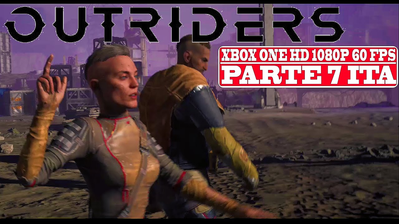 OUTRIDERS | SPEDIZIONE [Xbox One Gameplay Walkthrough ITA PARTE 7 HD ...