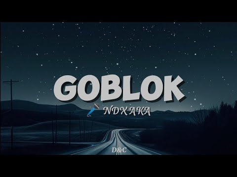 GOBLOK - NDX AKA || Lirik Lagu 🎵