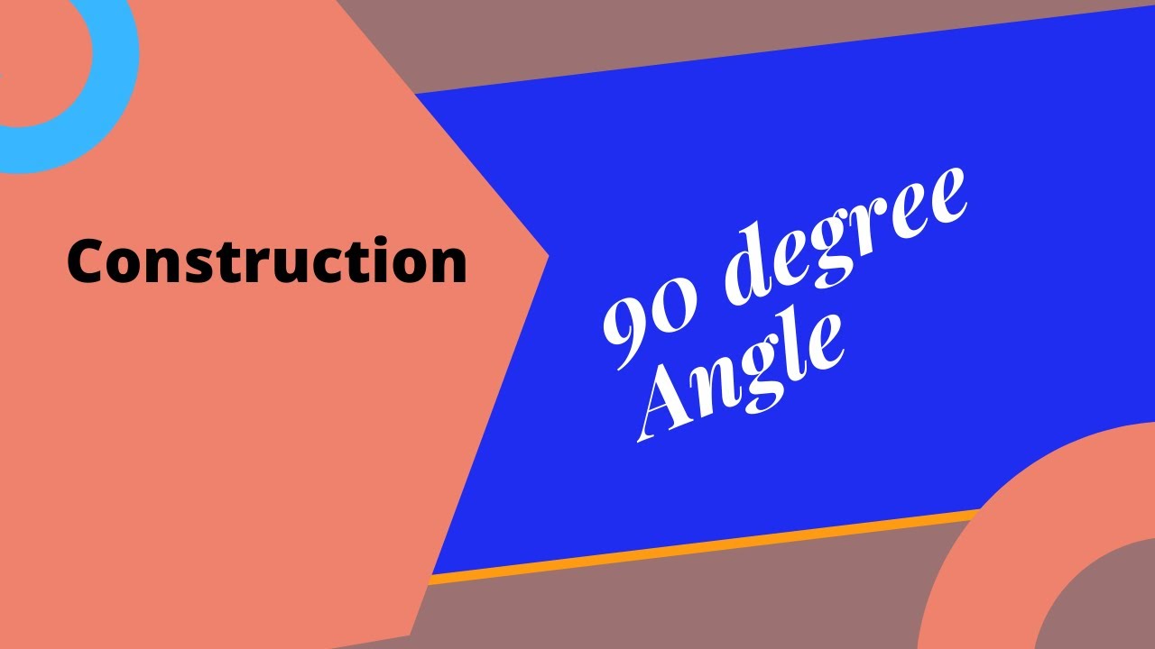 Construction of 90 degree angle - YouTube