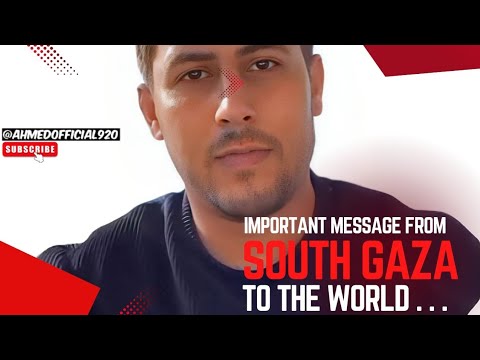 Important message from South Gaza to the world. Listen till the end ...
