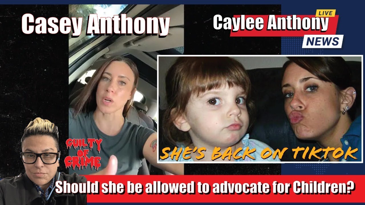 Casey Anthony is Back! Should She Be Allowed to ADVOCATE for Children ...