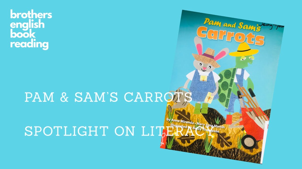 Pam and Sam’s Carrot, Spotlight On Literacy by No.3 - YouTube