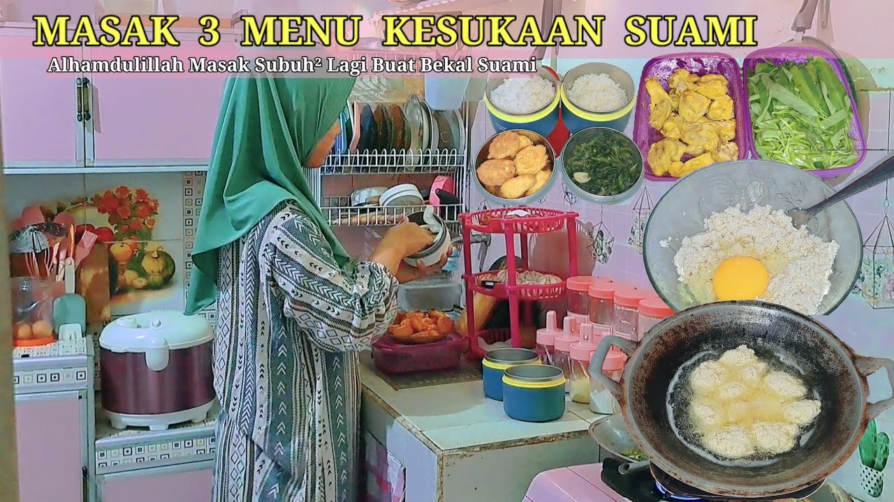MASAK JAM 5 SUBUH BUAT BEKAL SUAMI KERJA KITA MASAK 3 MENU AJA YANG ...