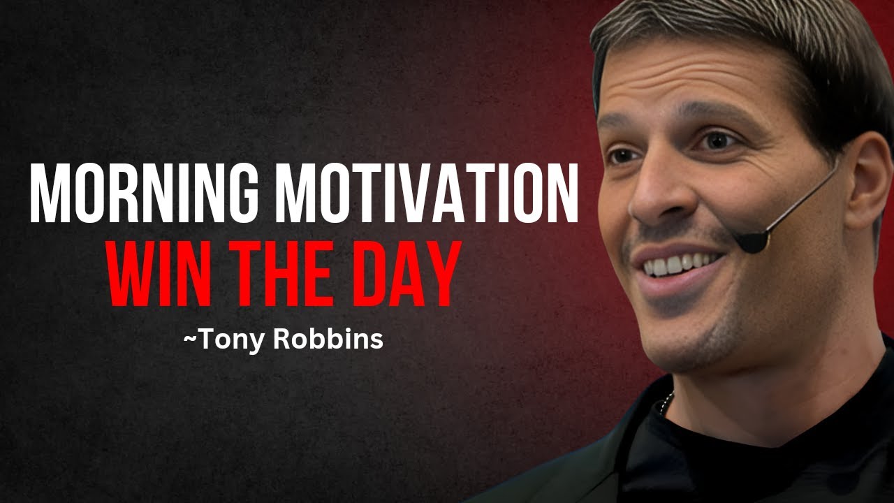 Win the Morning, Win the Day -Tony Robbins Daily Motivation for Success ...