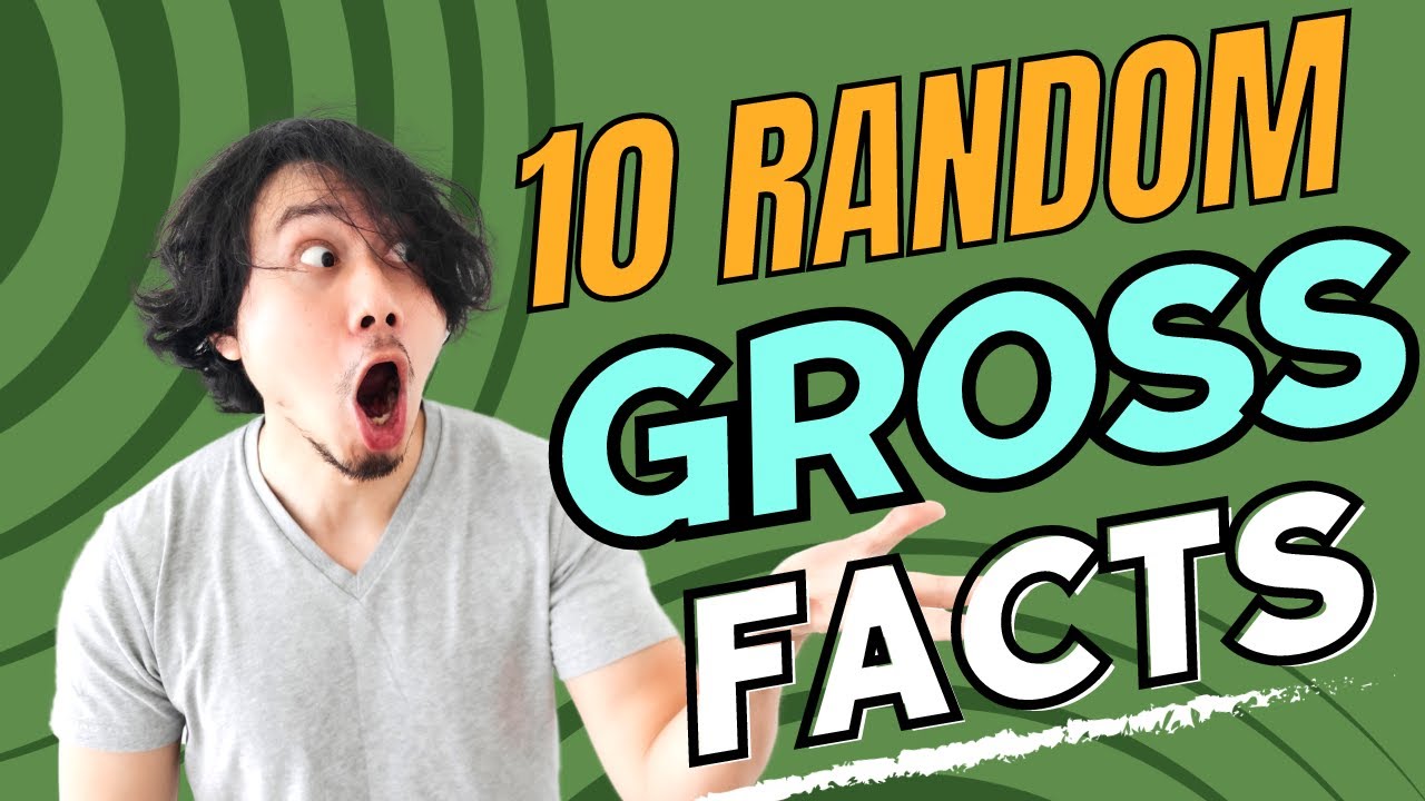 10 Random Gross Facts - YouTube