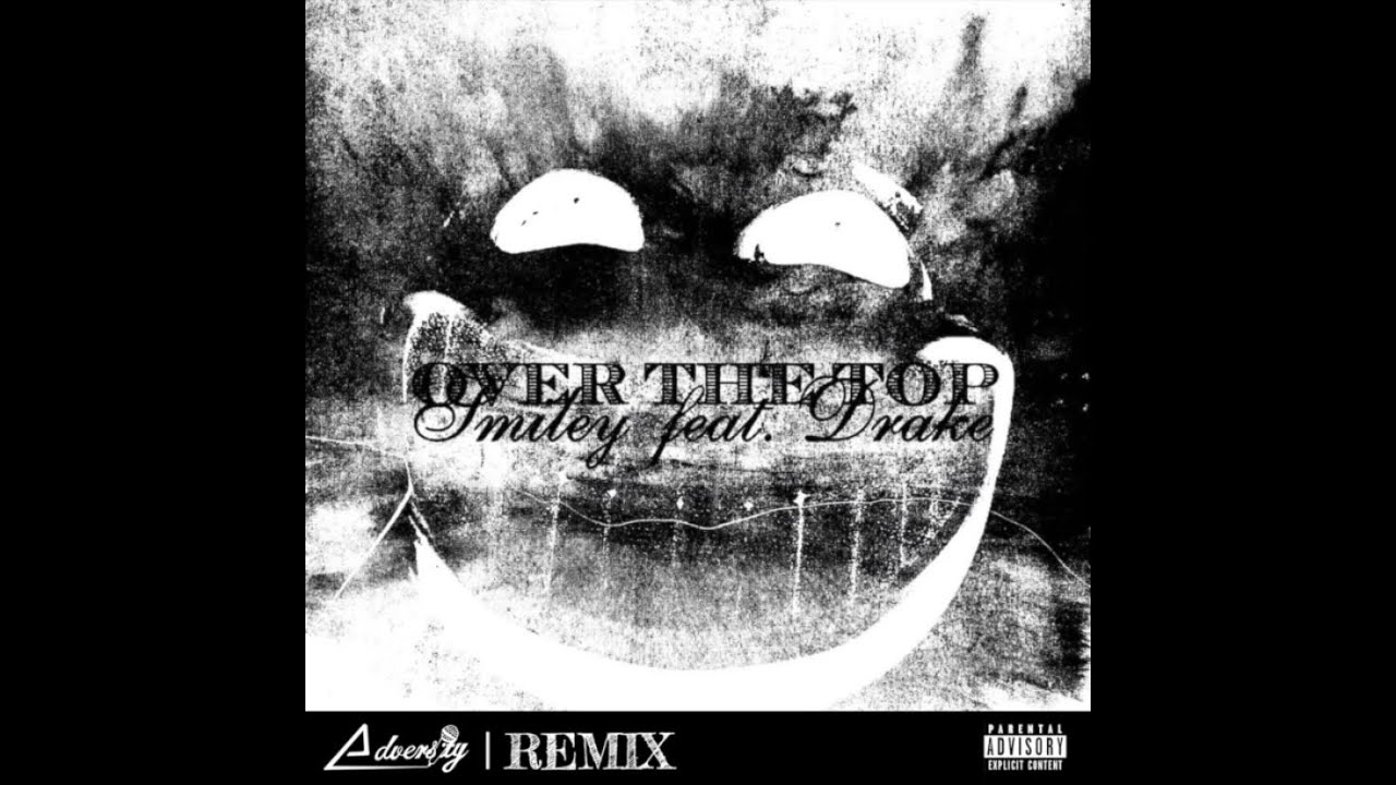 Adversity - Over The Top Remix (Smiley feat. Drake) - YouTube