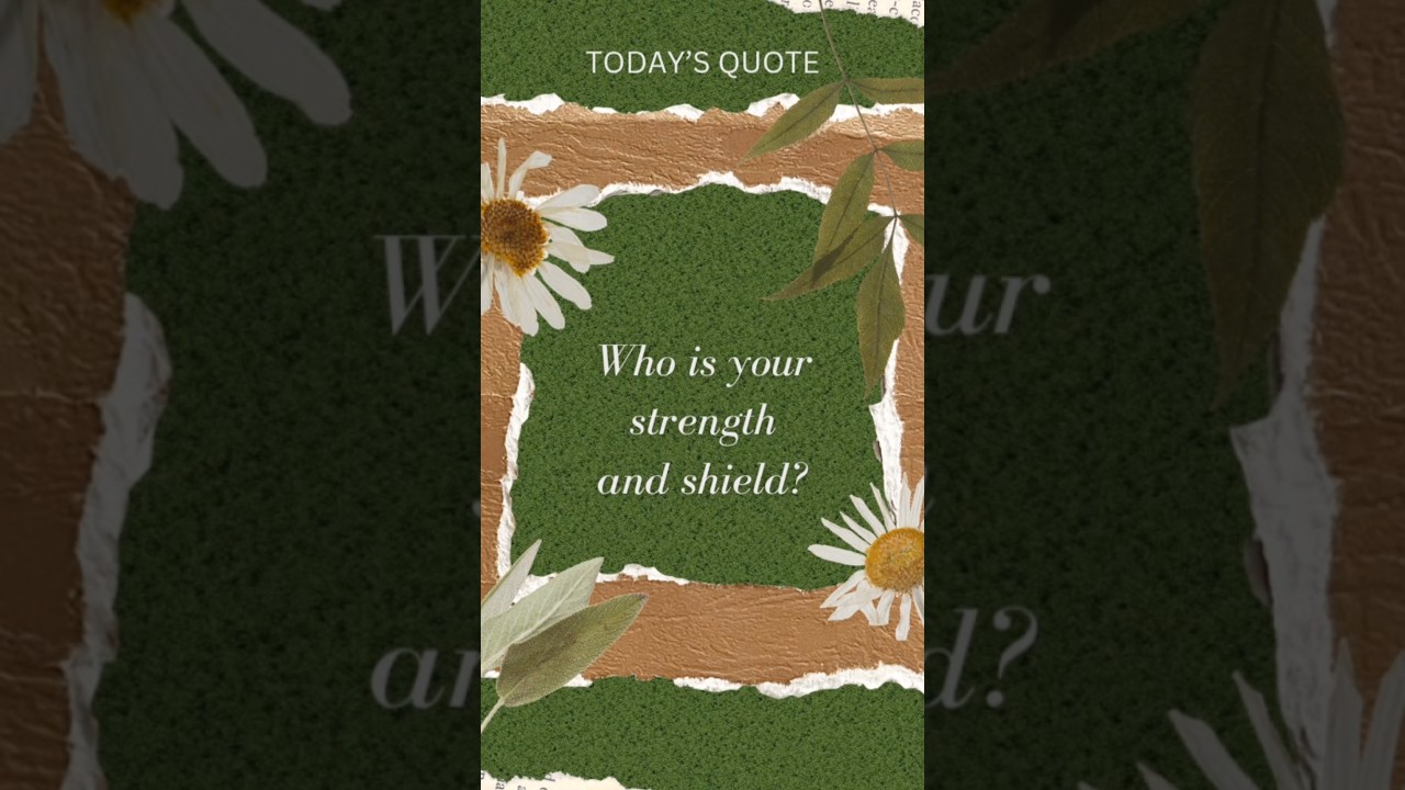 Who is your strength and shield? Strength and Courage #Verse # ...