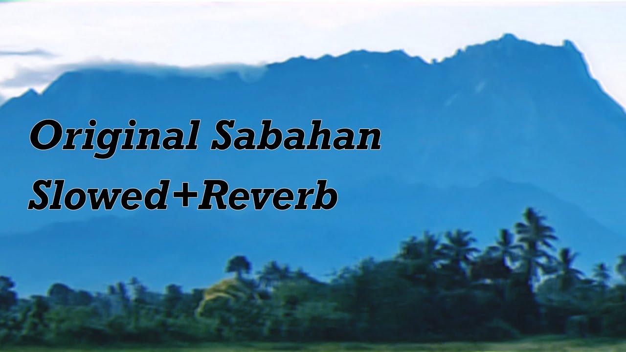 Original Sabahan - Slowed Reverb - YouTube