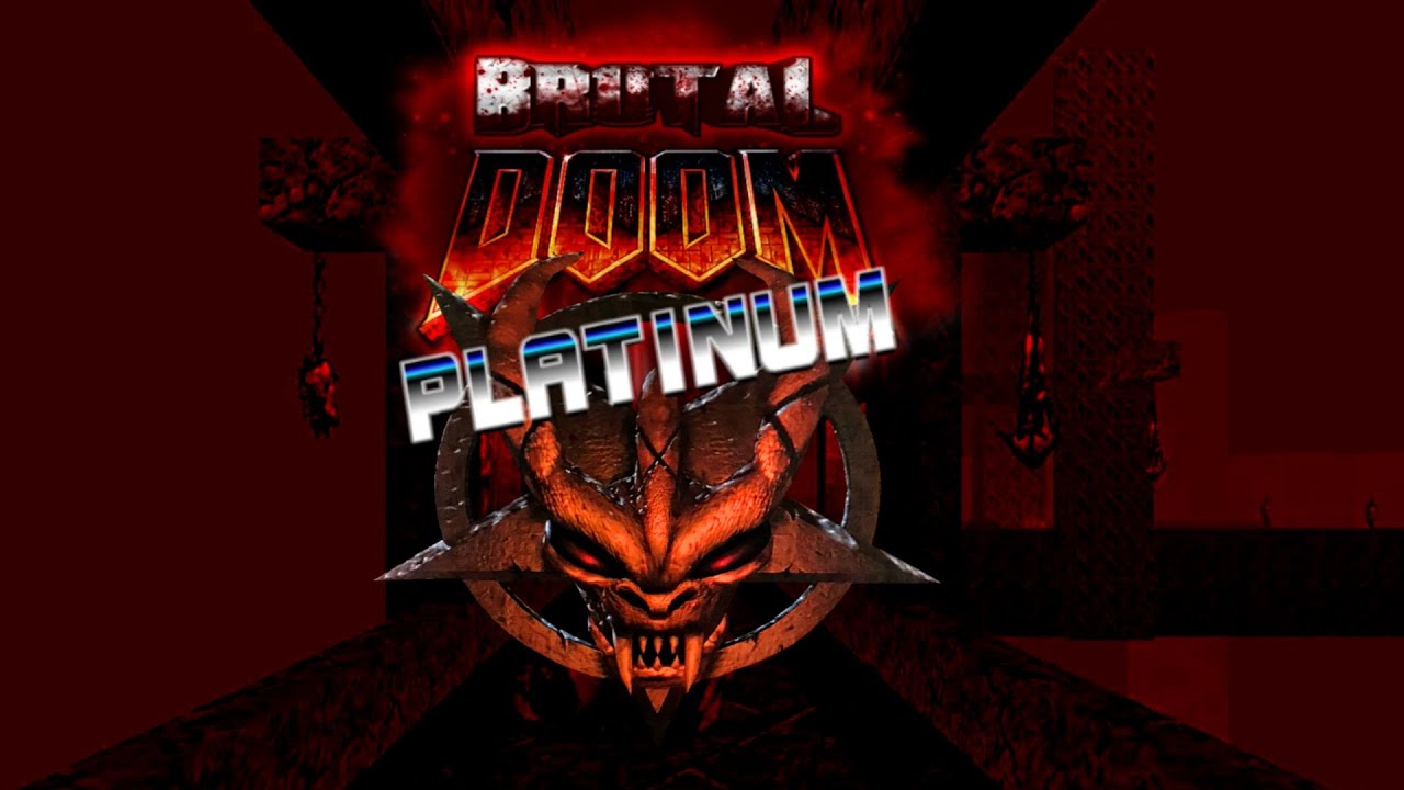 I present to you BRUTAL DOOM PLATINUM 64!!!! - YouTube