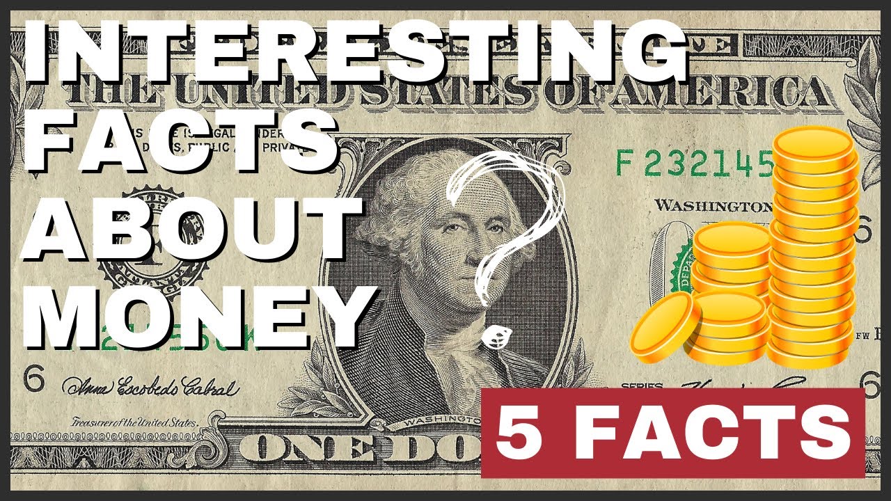 Interesting Facts About Money | 5 To Know - YouTube