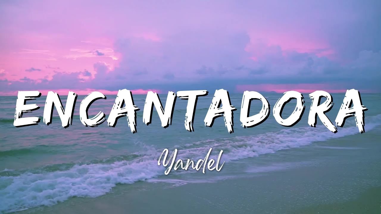 Yandel - Encantadora (Lyrics/Letra) - YouTube