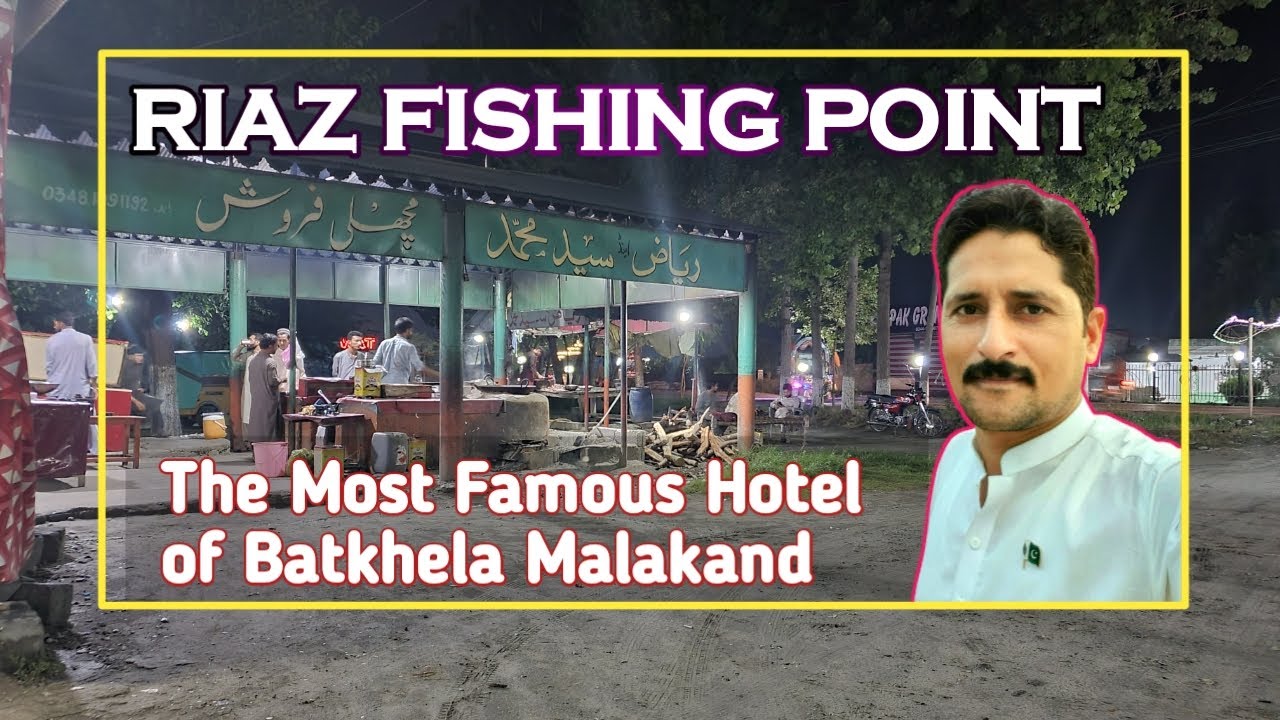 Riaz Fishing Point, Famous Hotel in Malakand, Fish Hotel of Batkhela ...