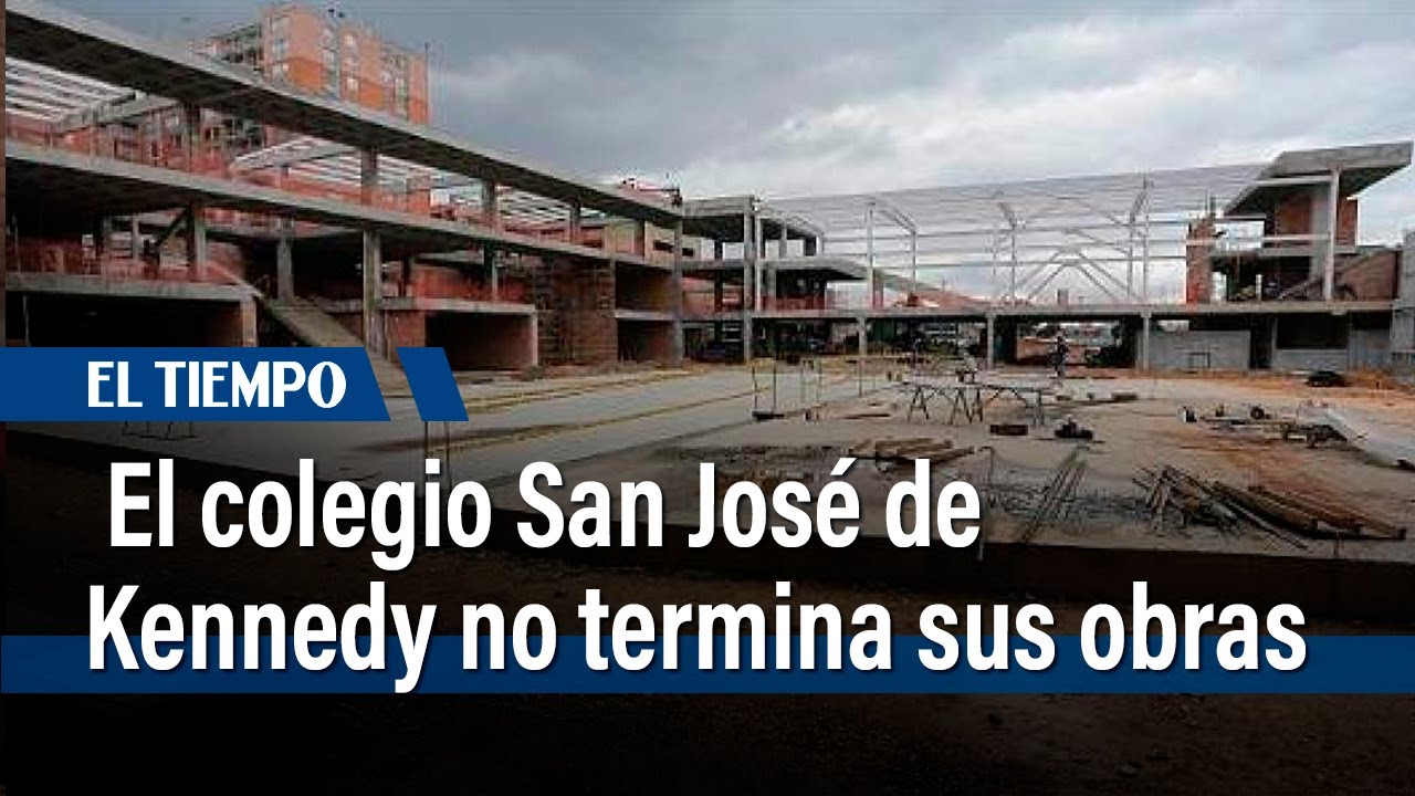 No terminan obras de colegio San José de Kennedy, aunque ya se cumplió ...