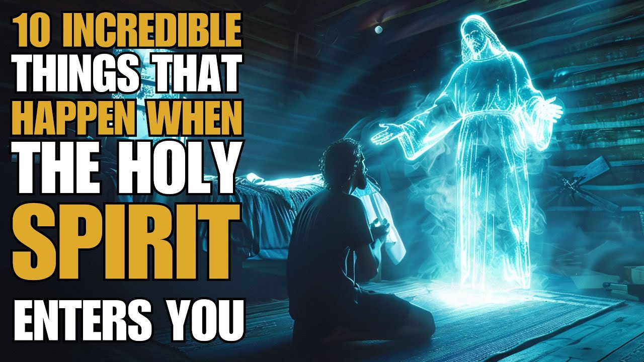 10 Incredible Things That Happen When the Holy Spirit Enters You ...